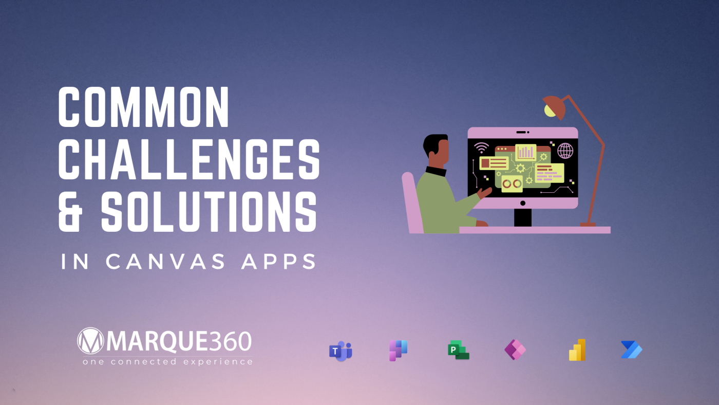 Common Canvas Apps Challenges and Solutions - Marque360