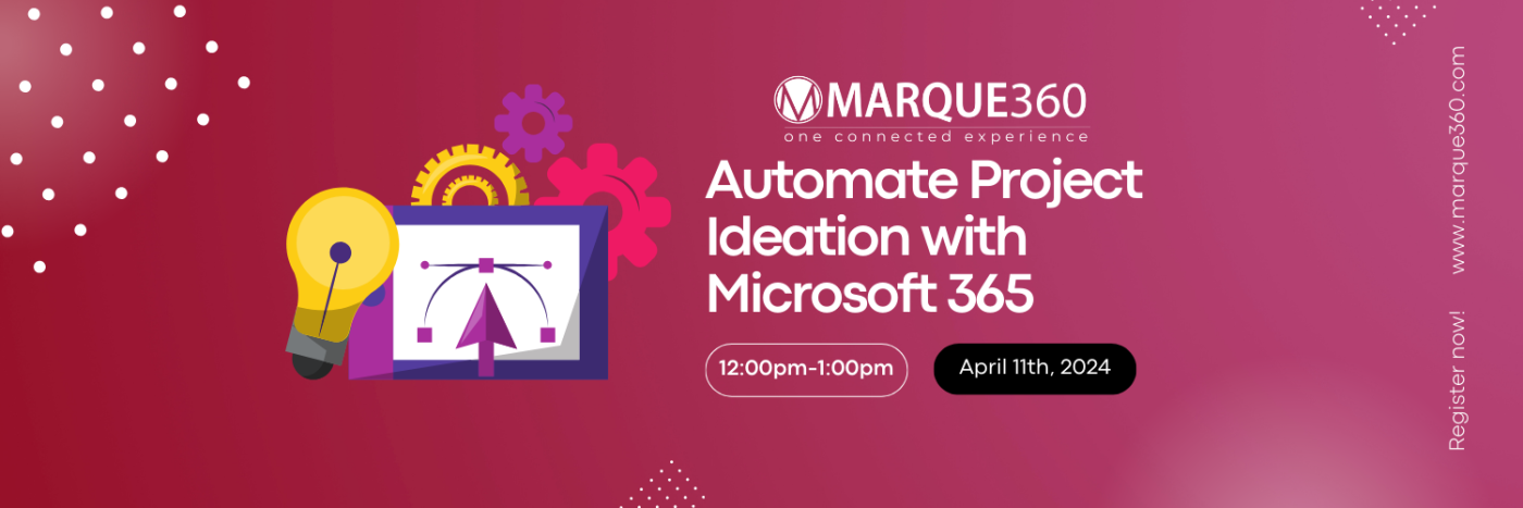 Automate Project Ideation with Microsoft 365 - Marque360