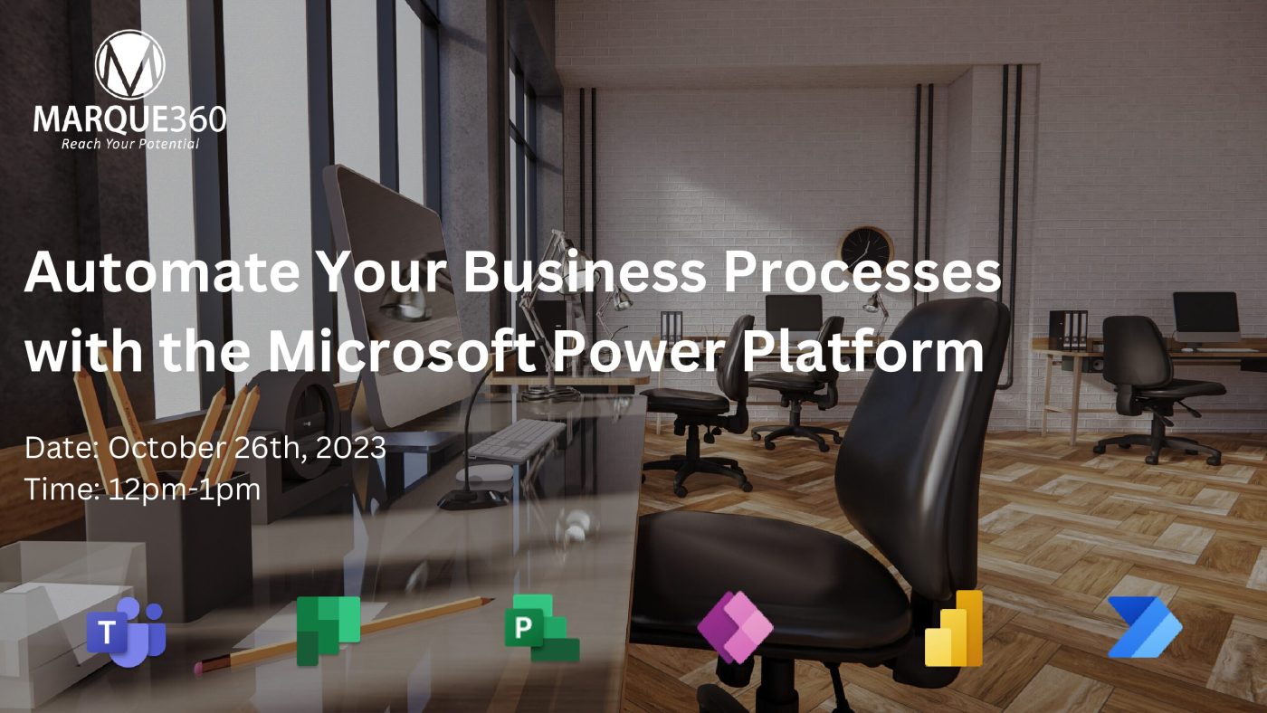 Automate Your Business Processes with the Microsoft Power Platform - Marque360